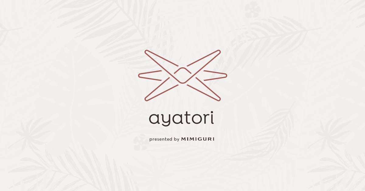 ayatori - MIMIGURIの人や事業を紐解くメディア